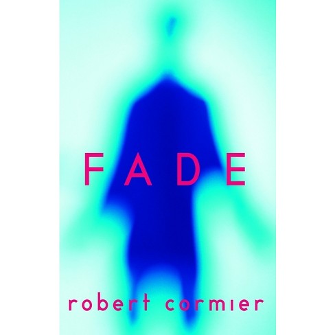 Fade - By Robert Cormier (paperback) : Target