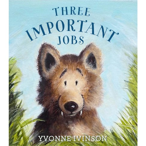 Three Important Jobs - By Yvonne Ivinson (hardcover) : Target