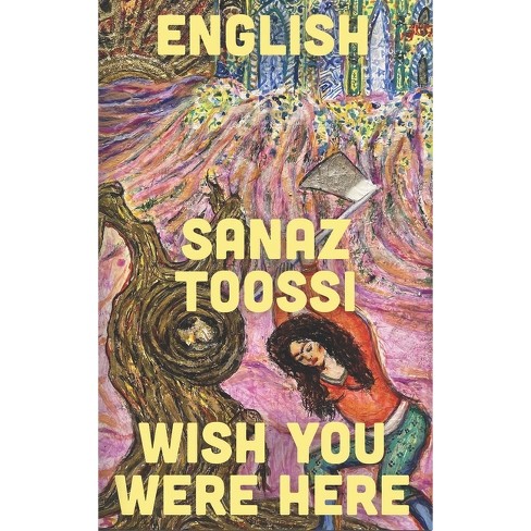 English / Wish You Were Here - By Sanaz Toossi (paperback) : Target