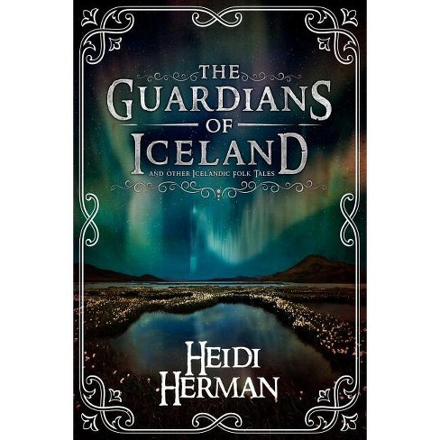 The Guardians Of Iceland And Other Icelandic Folk Tales - By Heidi ...