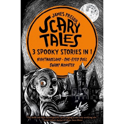 Scary Tales: 3 Spooky Stories In 1 - By James Preller (paperback) : Target