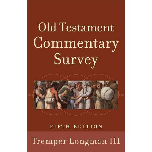 Old Testament Commentary Survey - 5th Edition By Longman Tremper Iii ...