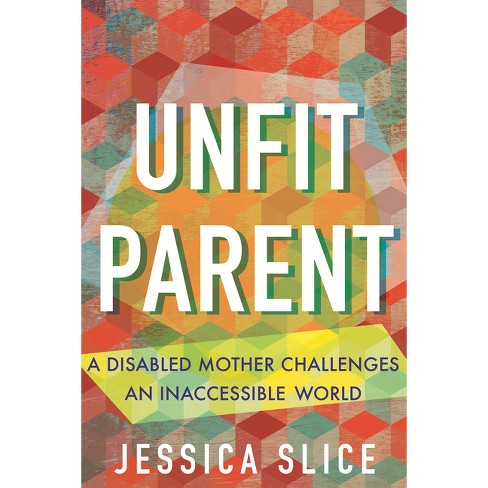 Unfit Parent - By Jessica Slice : Target