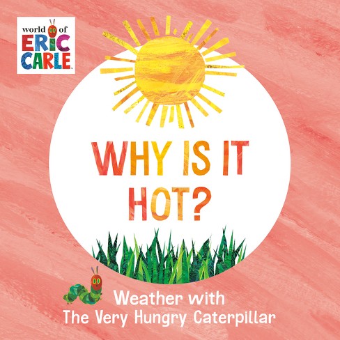 Why Is It Hot? - By Eric Carle (board Book) : Target