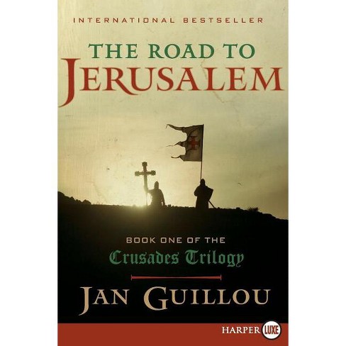 The Road To Jerusalem - (crusades Trilogy) Large Print By Jan Guillou ...