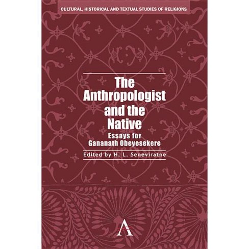 The Anthropologist And The Native - By H L Seneviratne (hardcover) : Target