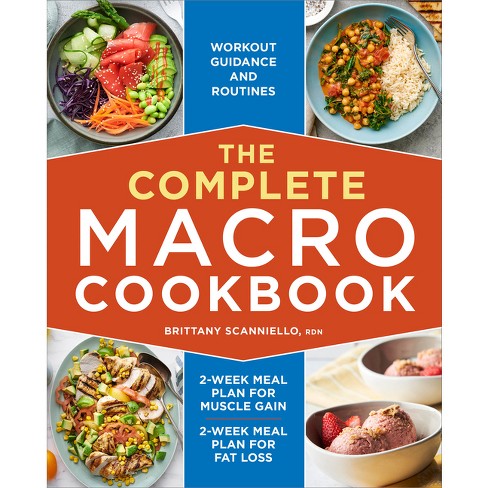 The Complete Macro Cookbook - By Brittany Scanniello (paperback) : Target