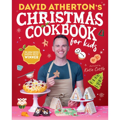 David Atherton's Christmas Cookbook For Kids - (bake, Make And Learn To ...