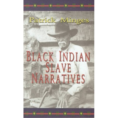 Black Indian Slave Narratives - (real Voices, Real History Series) By ...