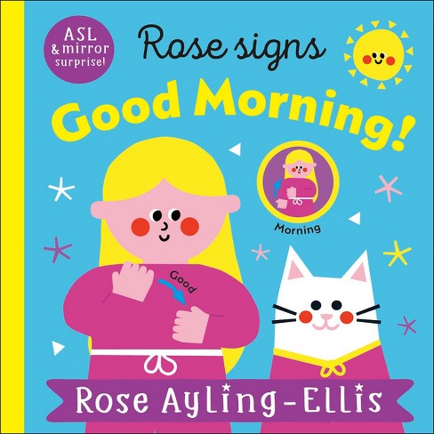 Rose Signs Good Morning! - By Rose Ayling-ellis (board Book) : Target