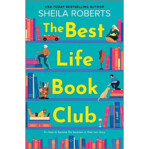 The Best Life Book Club - (moonlight Harbor Novel) By Sheila Roberts ...
