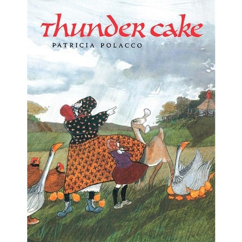 Thunder Cake - By Patricia Polacco (paperback) : Target