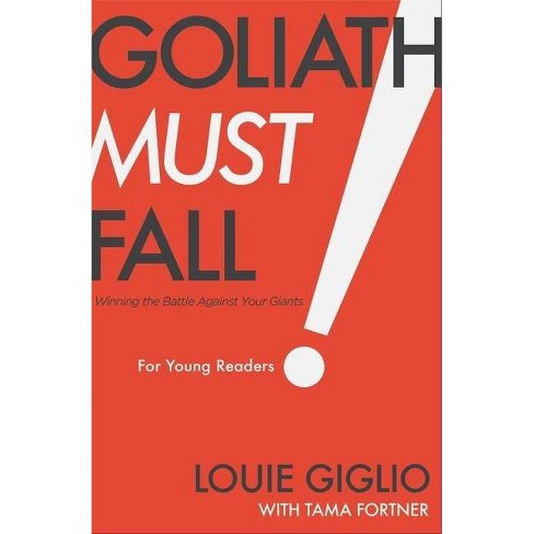 Goliath Must Fall For Young Readers - By Louie Giglio (hardcover) : Target