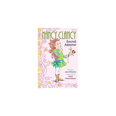 Nancy Clancy, Secret Admirer ( Fancy Nancy Chapter Books) (hardcover ...