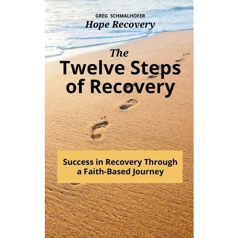 The Twelve Steps Of Recovery - By Greg Schmalhofer (paperback) : Target