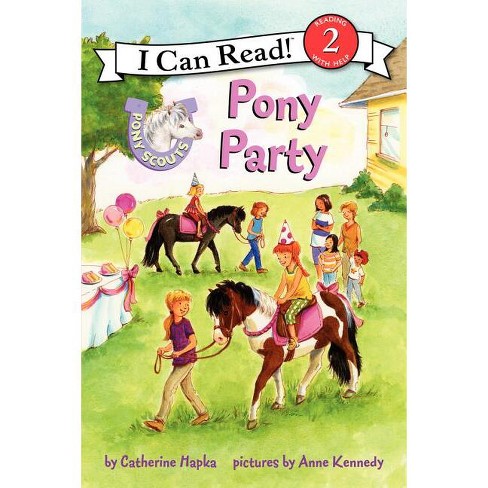 Pony Scouts: Pony Party - (i Can Read Level 2) By Catherine Hapka ...