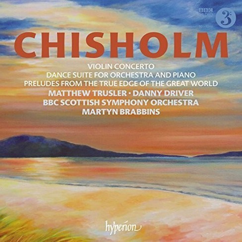 Chisholm & Bbc Scottish Symphony Orch - Chisholm: Violin Concerto And ...