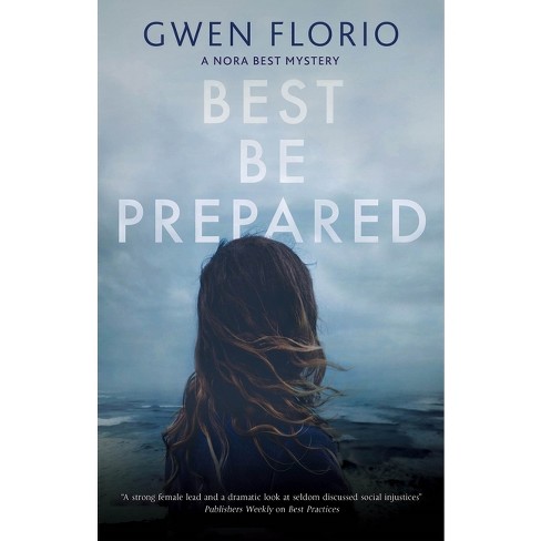 Best Be Prepared - (a Nora Best Mystery) By Gwen Florio (hardcover ...