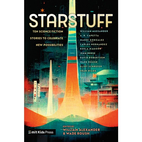 Starstuff: Ten Science Fiction Stories To Celebrate New Possibilities ...
