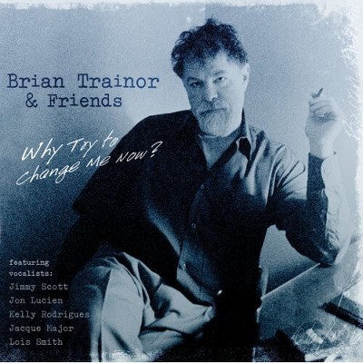 Brian Trainor - Why Try To Change Me Now? (cd) : Target