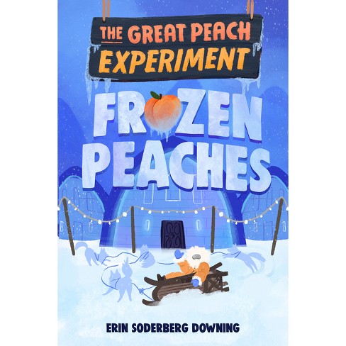The Great Peach Experiment 3: Frozen Peaches - By Erin Soderberg ...