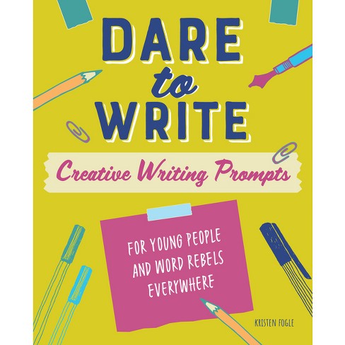 Dare To Write - By Kristen Fogle (paperback) : Target