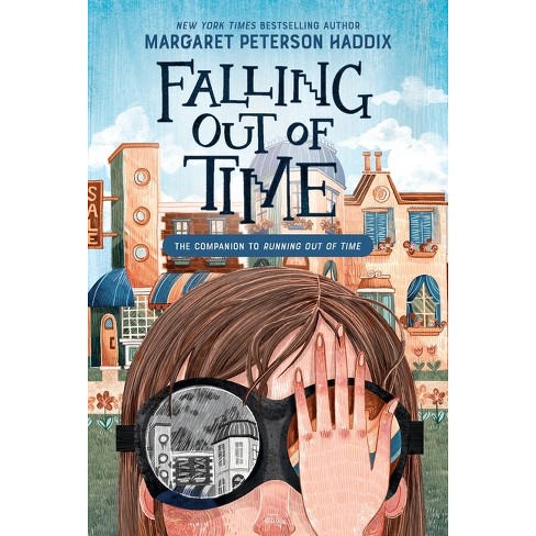 Falling Out Of Time - (running Out Of Time) By Margaret Peterson Haddix ...