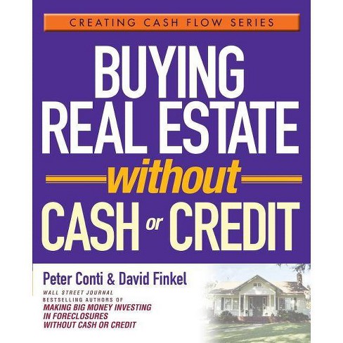 Buying Real Estate Without Cash Or Credit - (creating Cash Flow) By ...