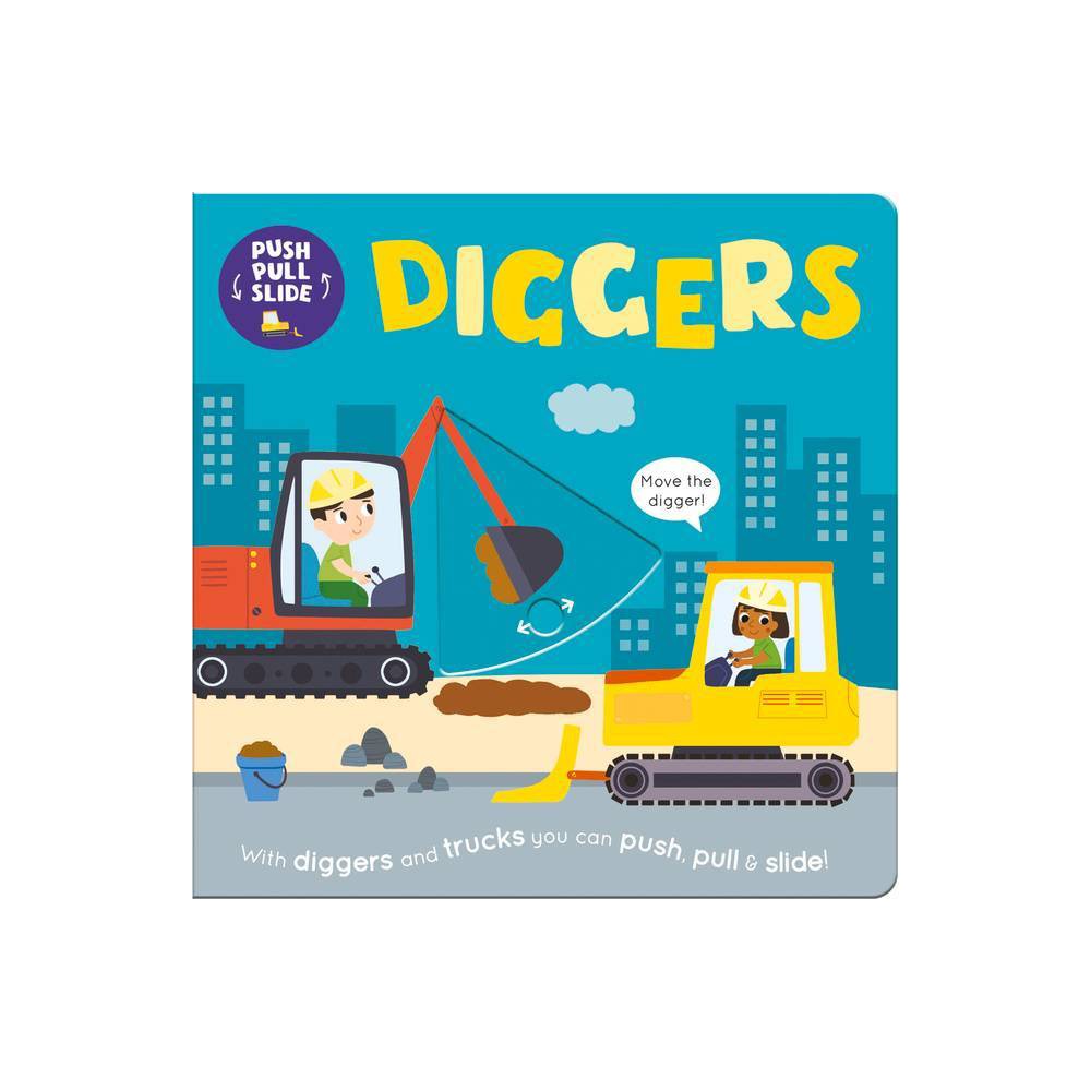 ISBN 9781789588699 - Diggers - (Push Pull Slide) by Bobbie Brooks (Hardcover) | upcitemdb.com