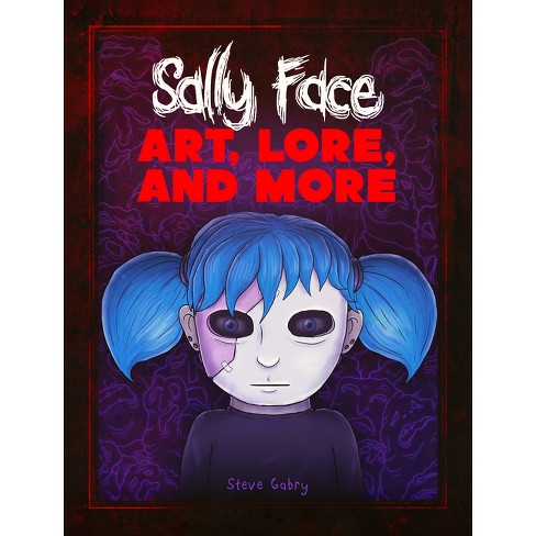 Sally Face: Art, Lore, And More - By Steve Gabry (hardcover) : Target