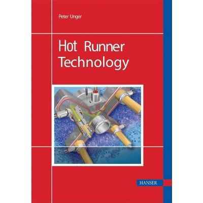 Hot Runner Technology - By Peter Unger (hardcover) : Target