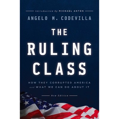 The Ruling Class - By Angelo M Codevilla (paperback) : Target