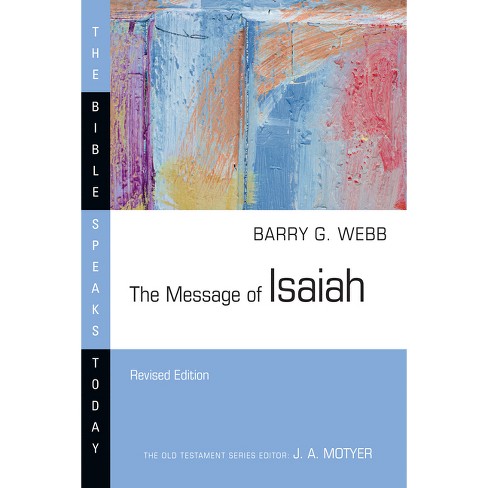 The Message Of Isaiah - (bible Speaks Today) By Barry G Webb (paperback ...