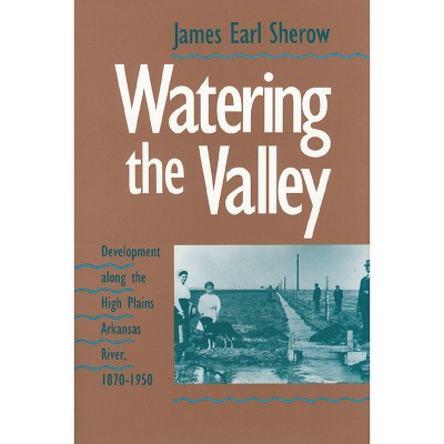 Watering The Valley - (development Of Western Resources) By James E ...