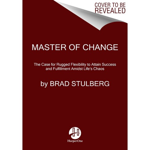 Master Of Change - By Brad Stulberg (hardcover) : Target