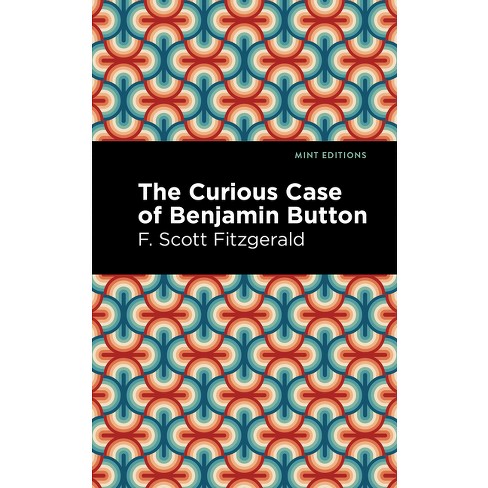 The Curious Case Of Benjamin Button - (mint Editions (scientific And ...