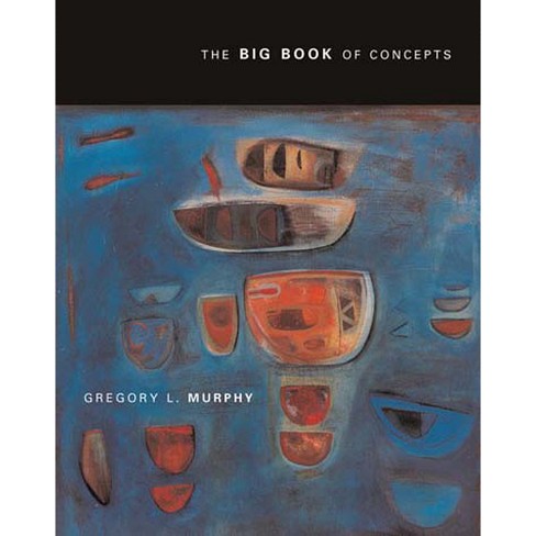 The Big Book Of Concepts - (bradford Books) By Gregory Murphy ...