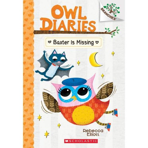 Baxter Is Missing - (owl Diaries. Scholastic Branches) By Rebecca ...
