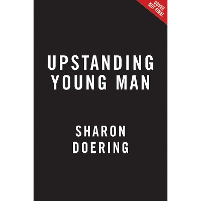 Upstanding Young Man - By Sharon Doering (paperback) : Target