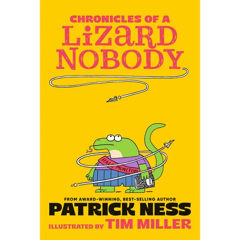 Chronicles Of A Lizard Nobody - By Patrick Ness (hardcover) : Target