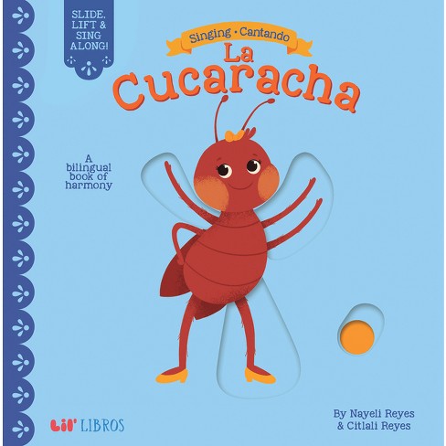 Singing / Cantando: La Cucaracha - By Nayeli Reyes (board Book) : Target