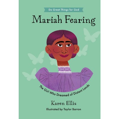 Maria Fearing - (do Great Things For God) By K A Ellis (hardcover) : Target