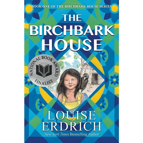 The Birchbark House - By Louise Erdrich (hardcover) : Target