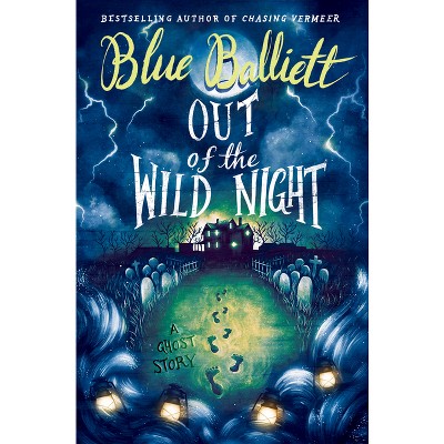 Out of the Wild Night - by Blue Balliett (Hardcover) : Target
