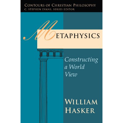 Metaphysics - (contours Of Christian Philosophy) By William Hasker ...