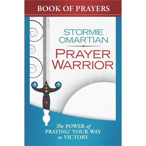 Prayer Warrior Book Of Prayers - By Stormie Omartian (paperback) : Target