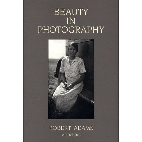 Robert Adams: Beauty In Photography - 2nd Edition (paperback) : Target