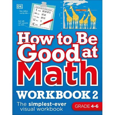 How To Be Good At Math - (dk How To Be Good At) By Dk (paperback) : Target