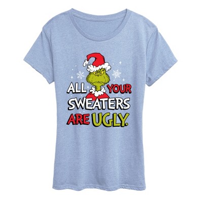 Women's - The Grinch - All Your Sweaters Are Ugly Short Sleeve Graphic ...
