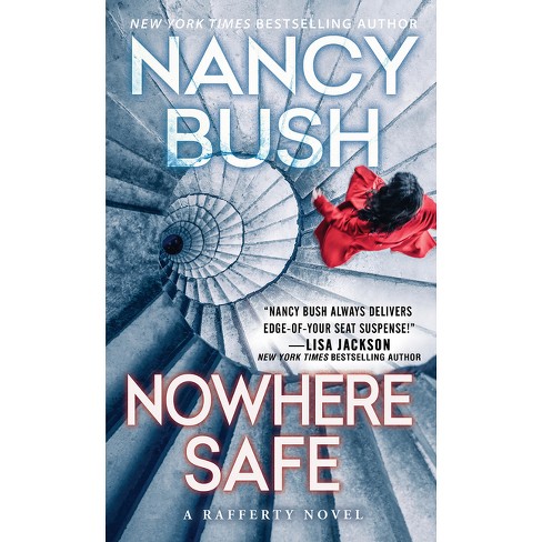 Nowhere Safe - (rafferty Family) By Nancy Bush (paperback) : Target
